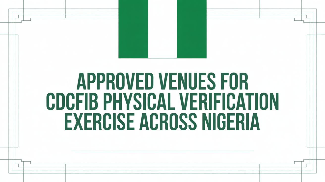 Approved Venues for CDCFIB Physical Verification Exercise Across Nigeria
